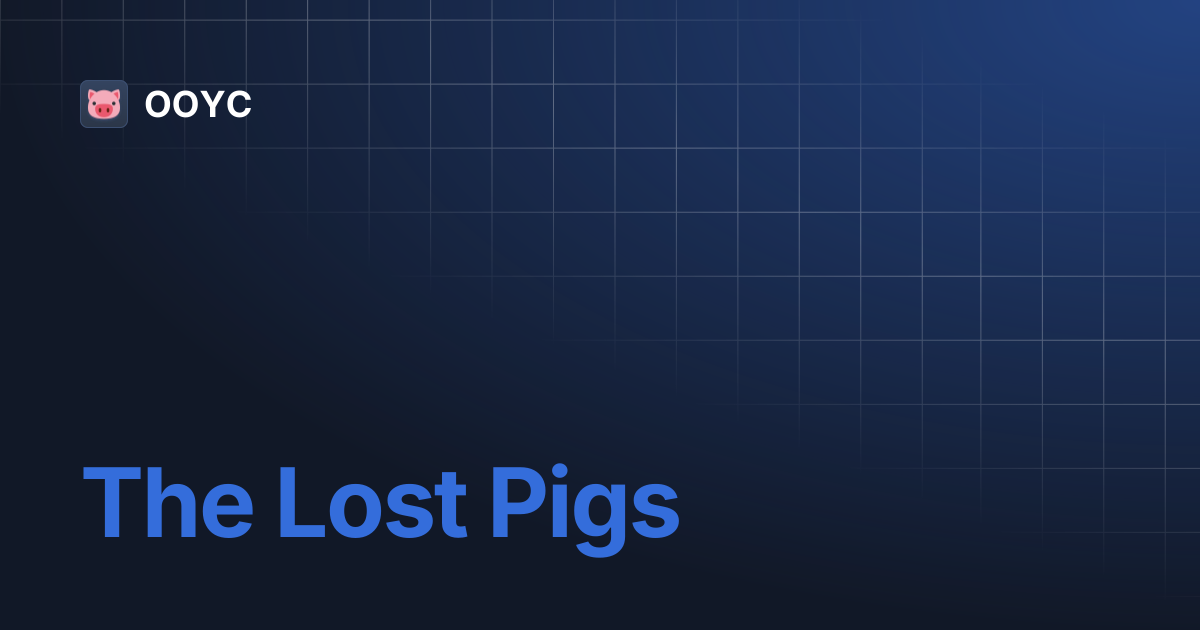 The Lost Pigs | OOYC